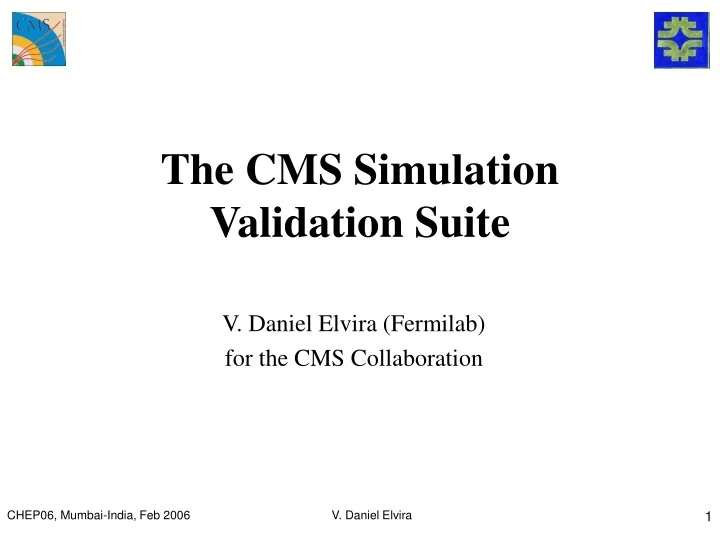 PPT - The CMS Simulation Validation Suite PowerPoint Presentation, free ...