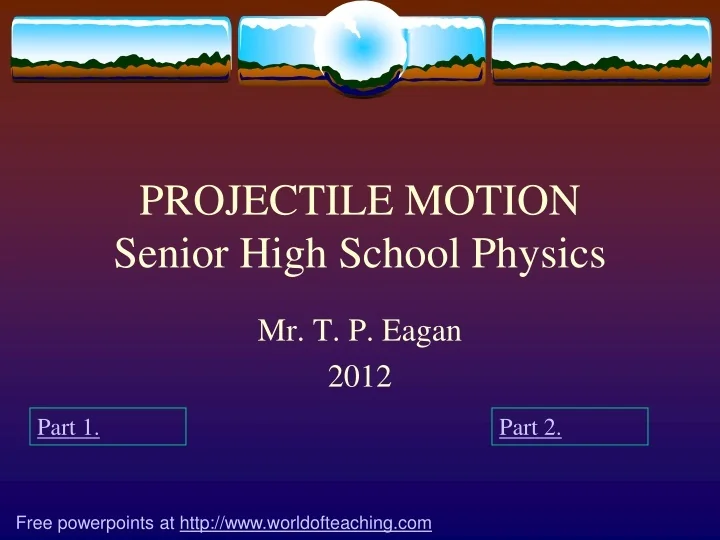 PPT - PROJECTILE MOTION Senior High School Physics PowerPoint ...