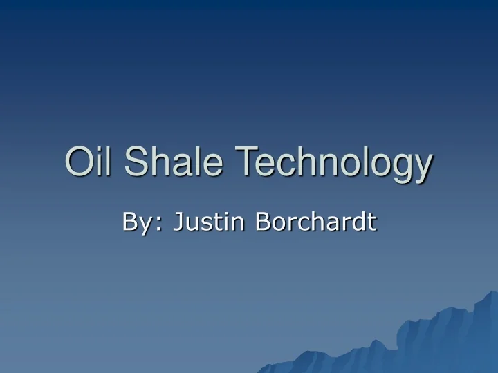 PPT - Oil Shale Technology PowerPoint Presentation, free download - ID ...