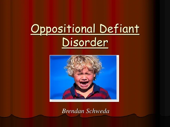 PPT - Oppositional Defiant Disorder PowerPoint Presentation, free ...