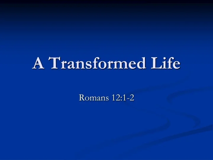 PPT - A Transformed Life PowerPoint Presentation, free download - ID ...