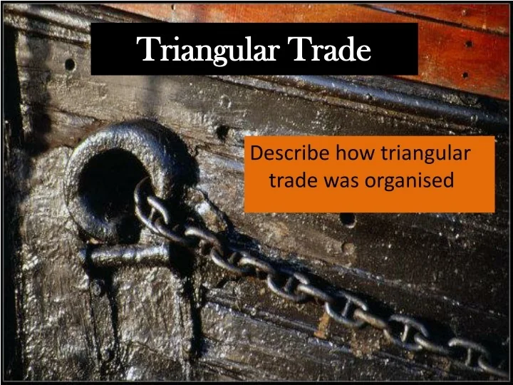 PPT - Triangular Trade PowerPoint Presentation, free download - ID:9620243