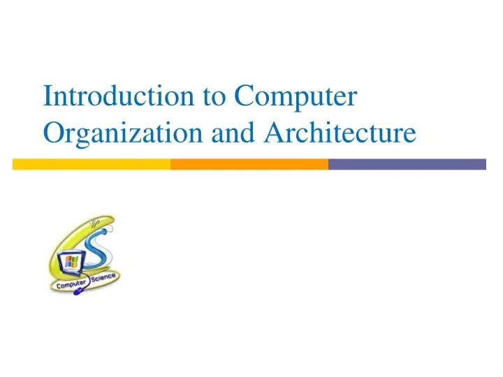 PPT - Introduction to Computer Organization and Architecture PowerPoint ...