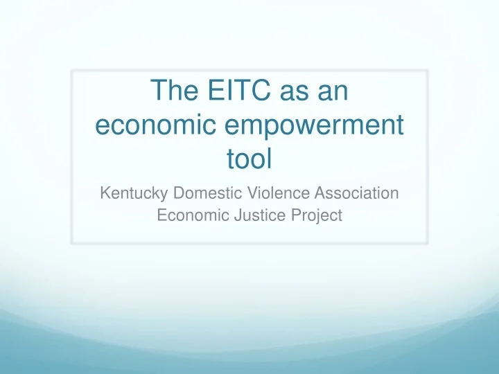 PPT - The EITC as an economic empowerment tool PowerPoint Presentation ...