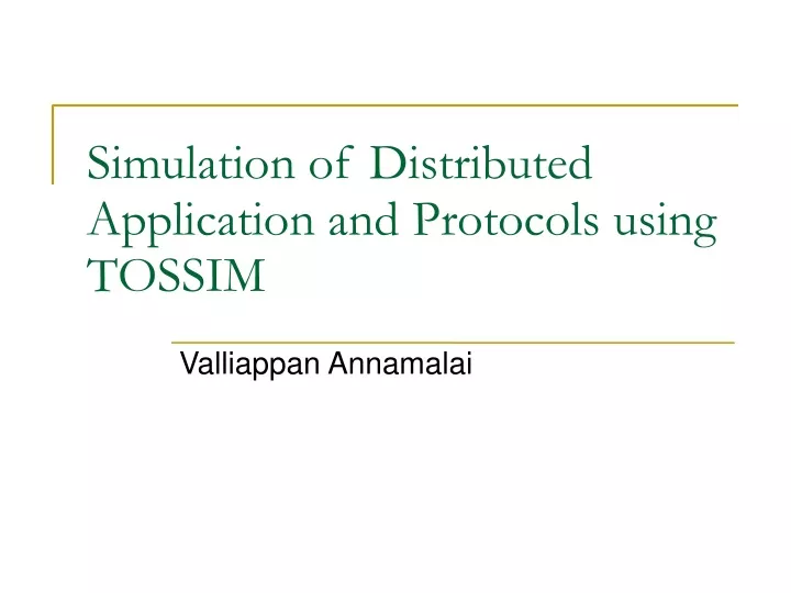 Ppt Simulation Of Distributed Application And Protocols Using Tossim Powerpoint Presentation