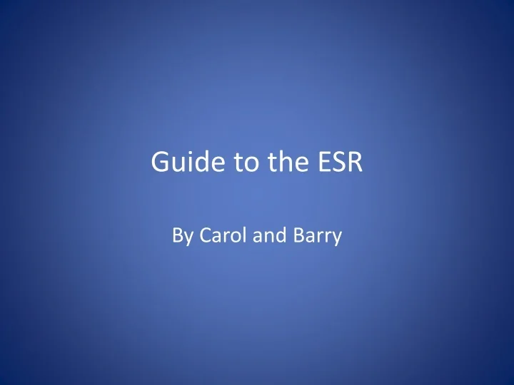 PPT - Guide to the ESR PowerPoint Presentation, free download - ID:9623202