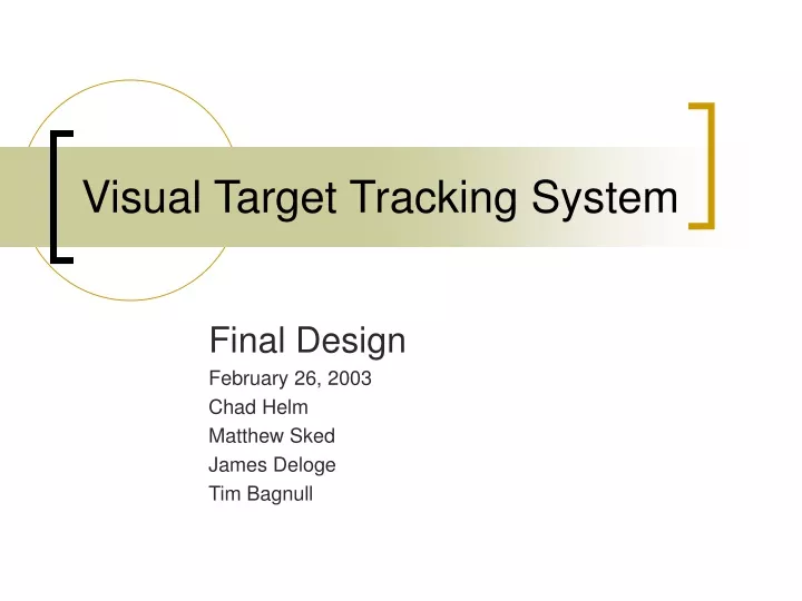 PPT - Visual Target Tracking System PowerPoint Presentation, free ... PPT - Visual Target Tracking System PowerPoint Presentation, free ...
