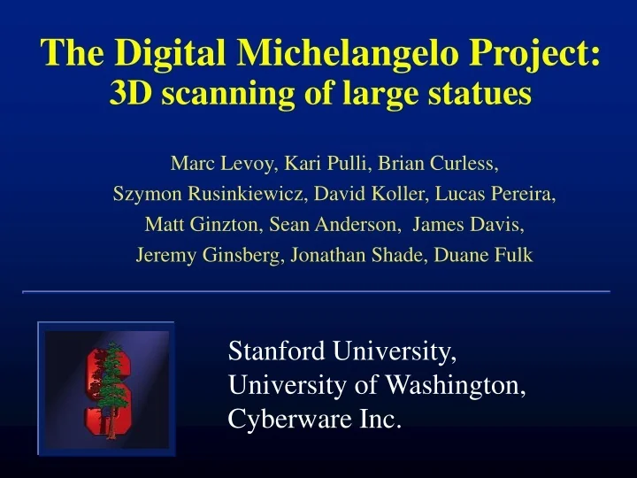 PPT - The Digital Michelangelo Project: 3D scanning of large statues ...