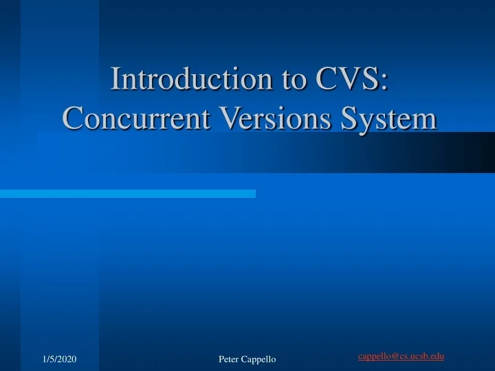 PPT - Introduction to CVS: Concurrent Versions System PowerPoint Presentation - ID:9624005