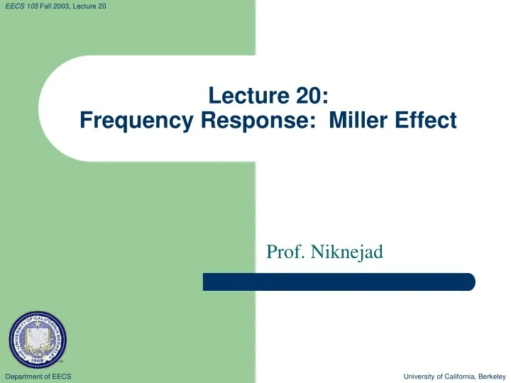 PPT - Lecture 20: Frequency Response: Miller Effect PowerPoint ...