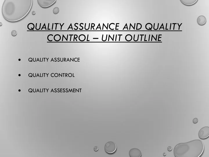 PPT - Quality Assurance and Quality Control – Unit Outline PowerPoint ...