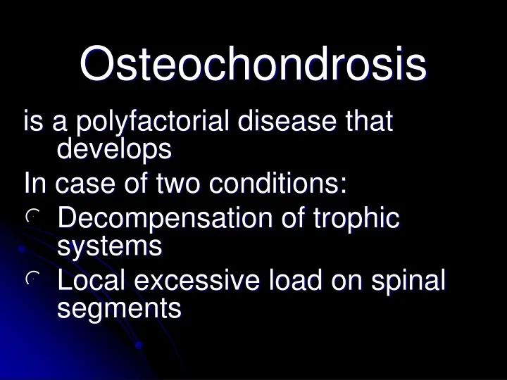 PPT - Osteochondrosis PowerPoint Presentation, free download - ID:9624621