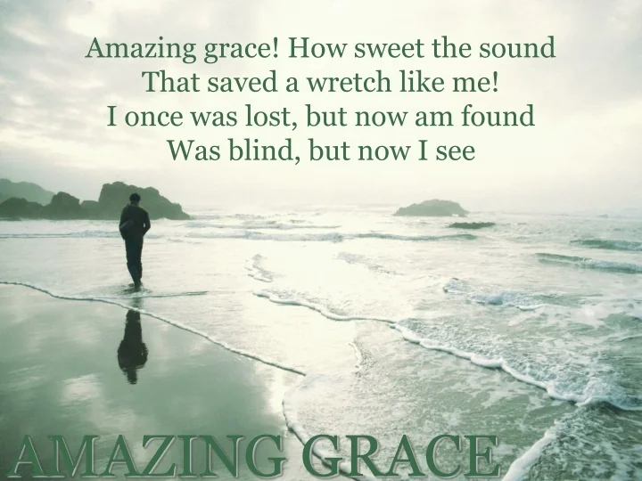 PPT - AMAZING GRACE PowerPoint Presentation, free download - ID:9624867