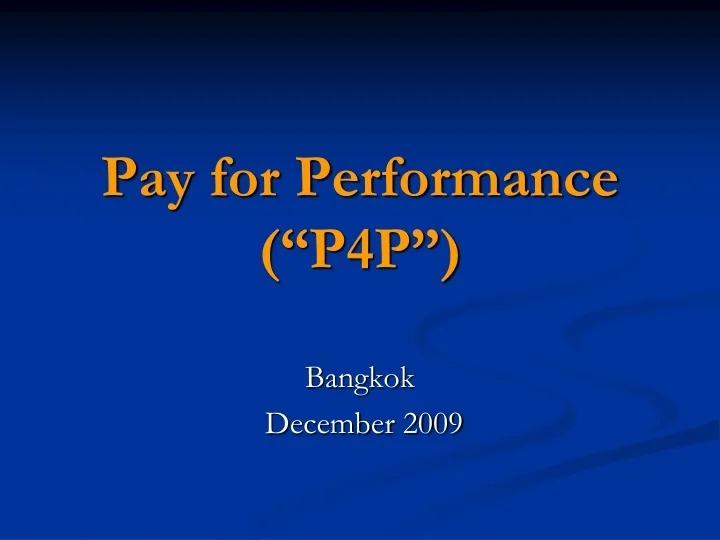 PPT - Pay for Performance (“P4P”) PowerPoint Presentation, free ...