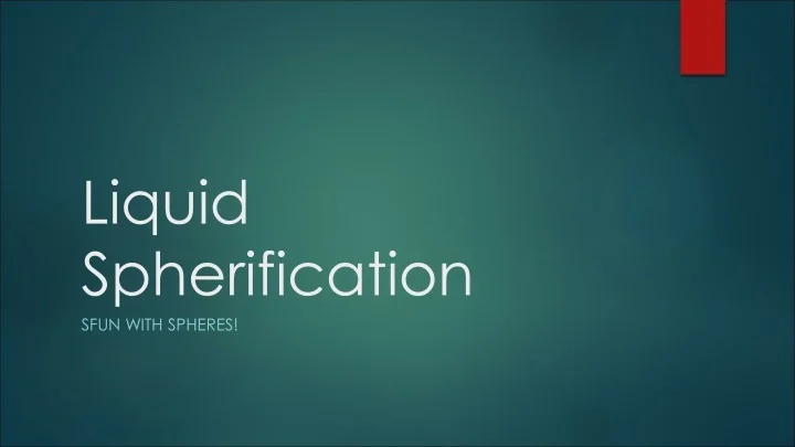 PPT - Liquid Spherification PowerPoint Presentation, free download - ID ...