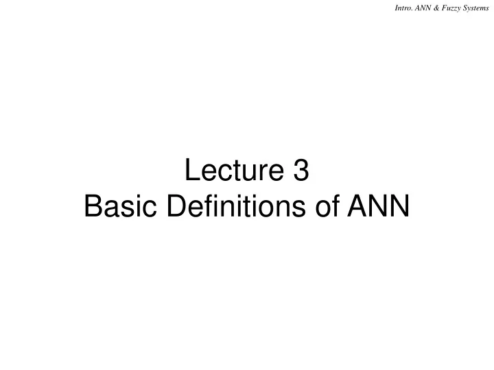 PPT - Lecture 3 Basic Definitions of ANN PowerPoint Presentation, free ...