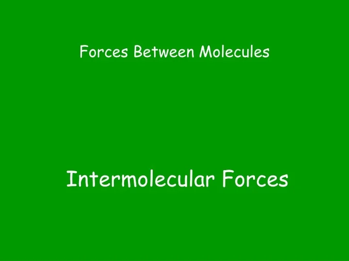 PPT - Intermolecular Forces PowerPoint Presentation, free download - ID ...