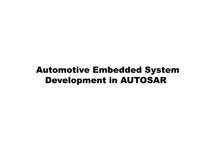 PPT - Automotive Embedded System Development in AUTOSAR PowerPoint ...