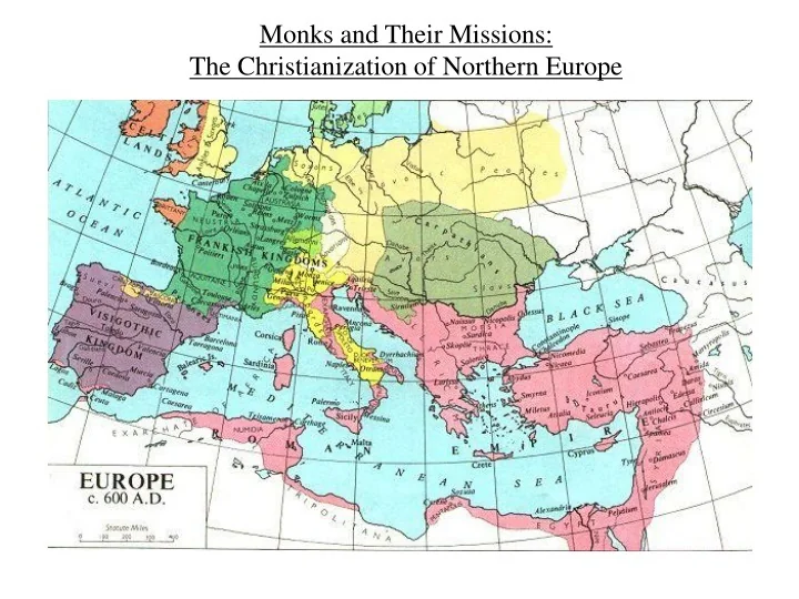 PPT - Monks and Their Missions: The Christianization of Northern Europe ...
