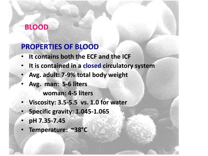 PPT - PROPERTIES OF BLOOD It contains both the ECF and the ICF ...