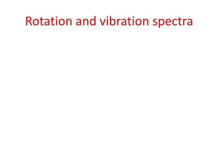 PPT - Rotation and vibration spectra PowerPoint Presentation, free ...