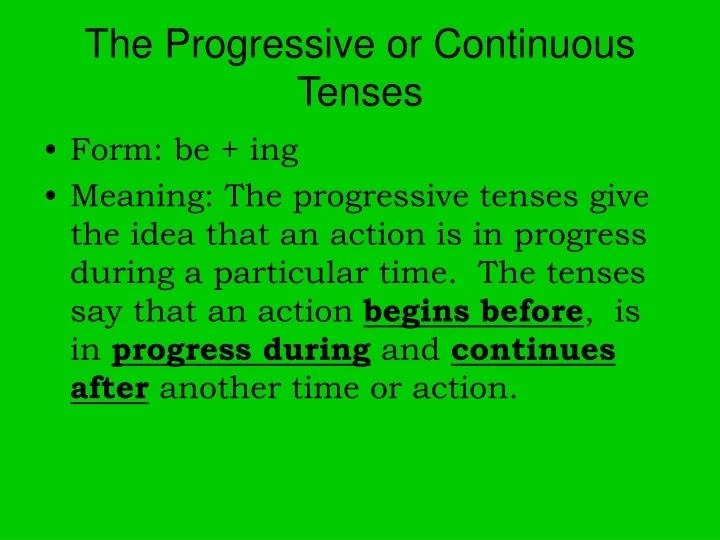 PPT - The Progressive or Continuous Tenses PowerPoint Presentation ...