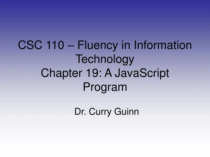 PPT - CSC 110 – Fluency in Information Technology Chapter 19: A ...
