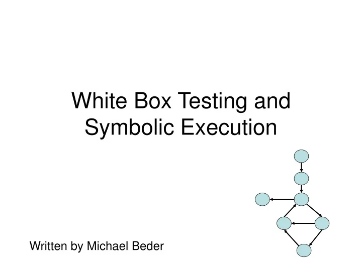 PPT - White Box Testing and Symbolic Execution PowerPoint Presentation ...