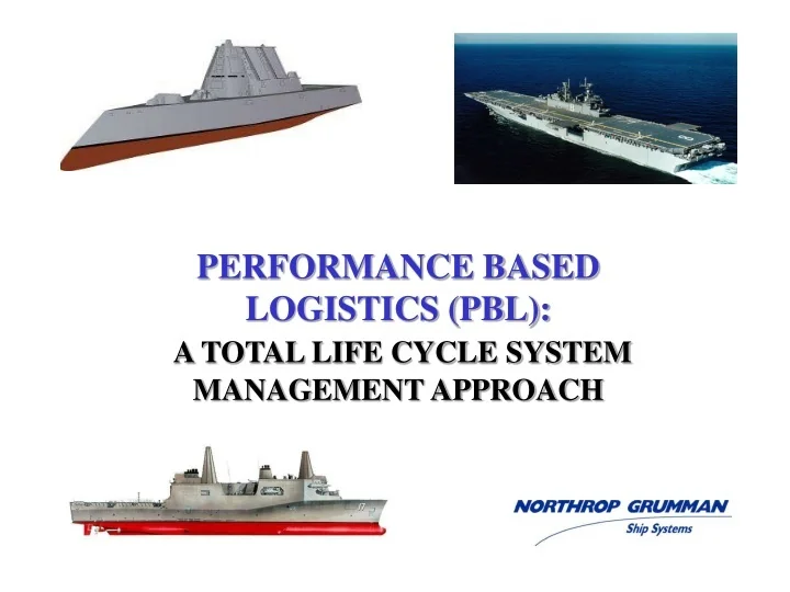 PPT - PERFORMANCE BASED LOGISTICS (PBL): A TOTAL LIFE CYCLE SYSTEM ...