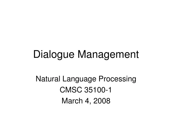 PPT - Dialogue Management PowerPoint Presentation, free download - ID ...