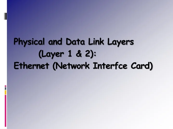 PPT - Physical and Data Link Layer s (Layer 1 & 2) : Ethernet (Network ...