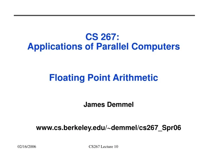 PPT - CS 267: Applications of Parallel Computers Floating Point Arithmetic PowerPoint ...