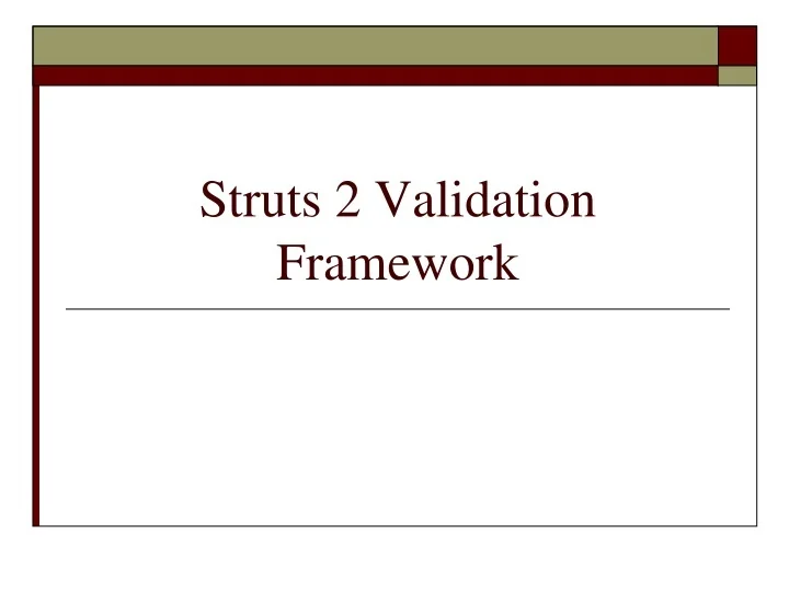 PPT - Struts 2 Validation Framework PowerPoint Presentation, free ...