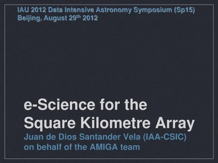 PPT - e-Science for the Square Kilometre Array PowerPoint Presentation - ID:9637134