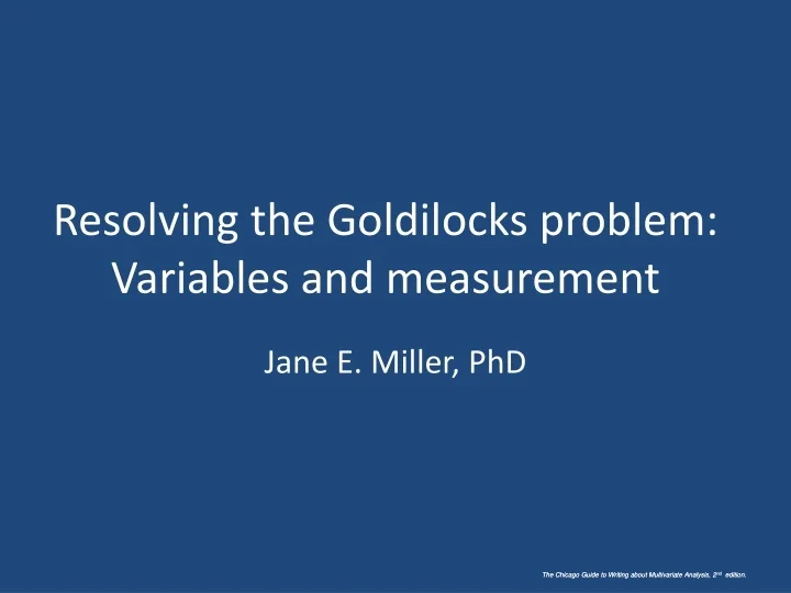 PPT - Resolving the Goldilocks problem: Variables and measurement ...