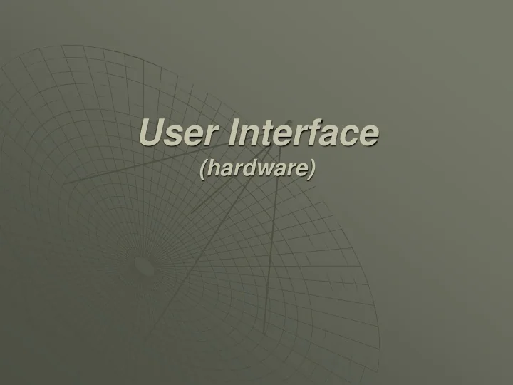 PPT - User Interface (hardware) PowerPoint Presentation, free download ...