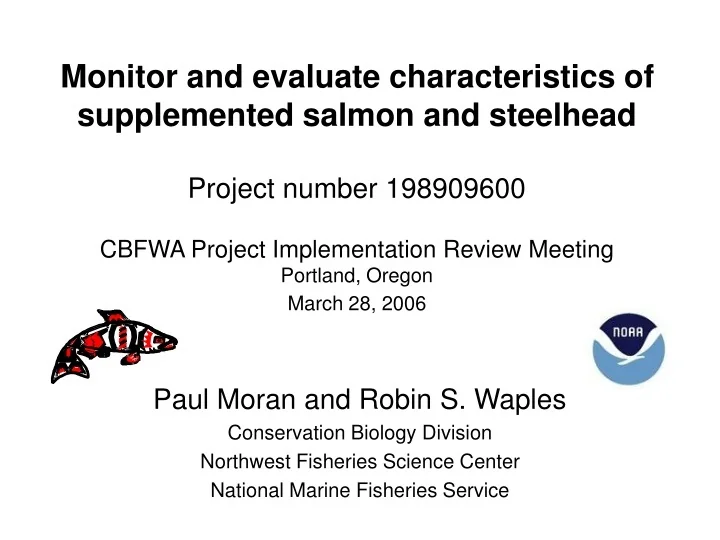 PPT - Paul Moran and Robin S. Waples Conservation Biology Division ...