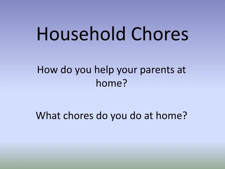 PPT - Household Chores PowerPoint Presentation, free download - ID:9639978