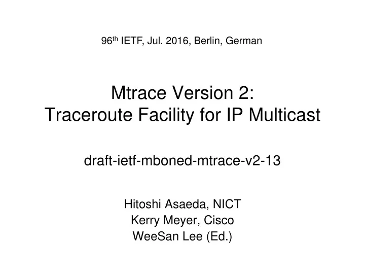 PPT - Mtrace Version 2: Traceroute Facility for IP Multicast PowerPoint Presentation - ID:9640884