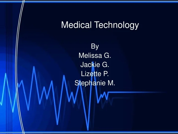 PPT - Medical Technology PowerPoint Presentation, free download - ID ...