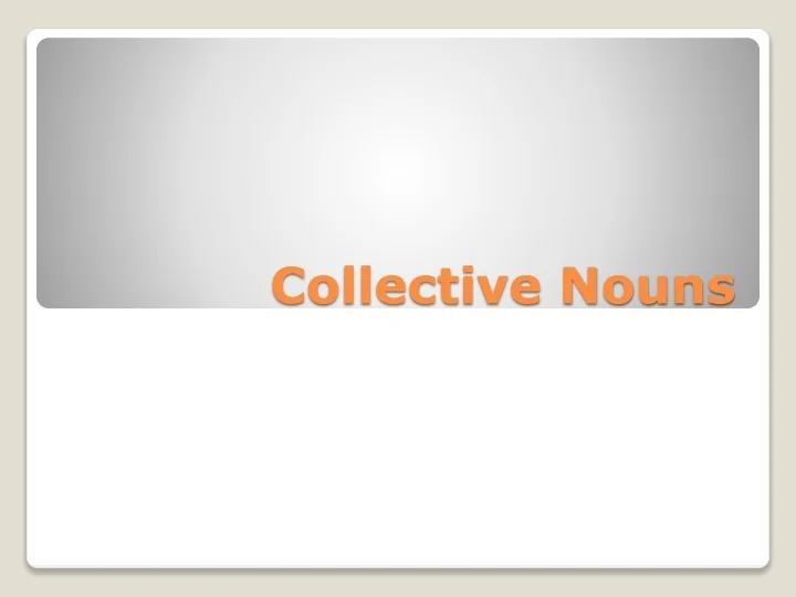 PPT - Collective Nouns PowerPoint Presentation, free download - ID:9641357