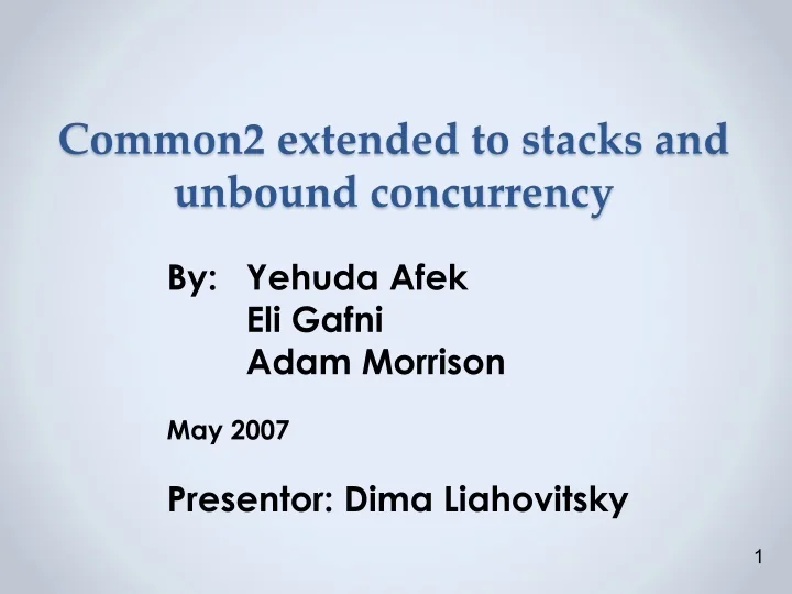 PPT - Common2 extended to stacks and unbound concurrency PowerPoint ...
