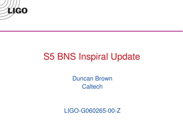 PPT - S5 BNS Inspiral Update PowerPoint Presentation, free download - ID:9641760