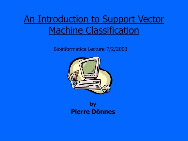 Ppt An Introduction To Support Vector Machine Classification