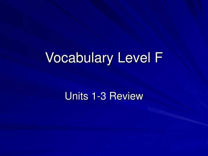 PPT - Vocabulary Level F PowerPoint Presentation, free download - ID ...