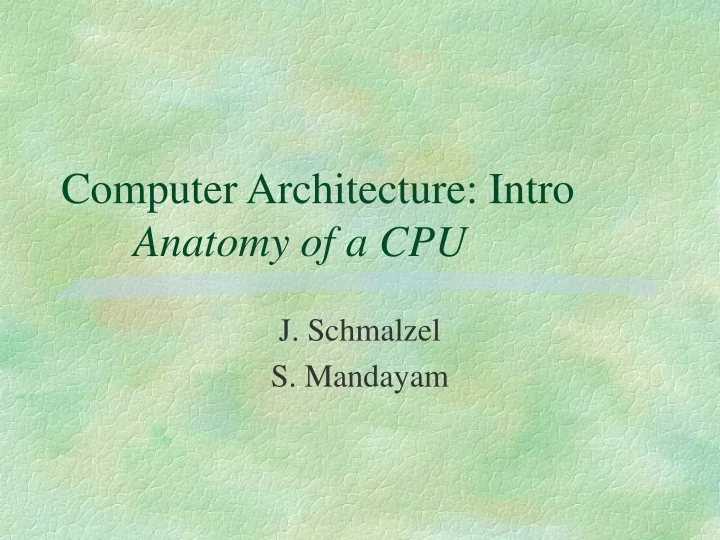 PPT - Computer Architecture: Intro Anatomy of a CPU PowerPoint ...