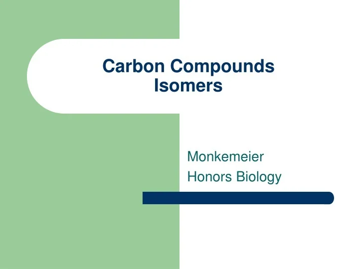 PPT - Carbon Compounds Isomers PowerPoint Presentation, free download ...