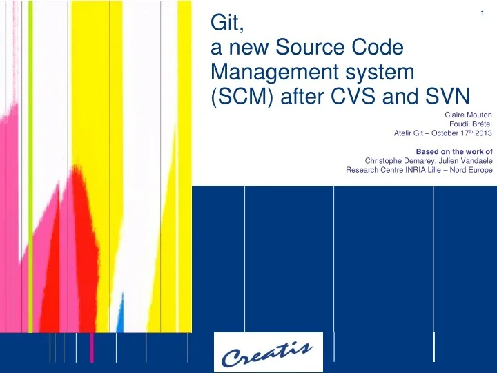 PPT - Git, a new Source Code Management system (SCM) after CVS and SVN PowerPoint Presentation ...
