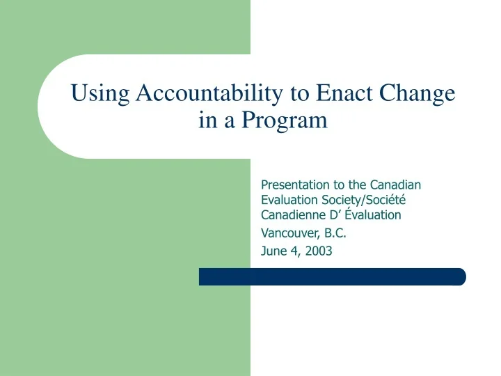 PPT - Using Accountability to Enact Change in a Program PowerPoint ...