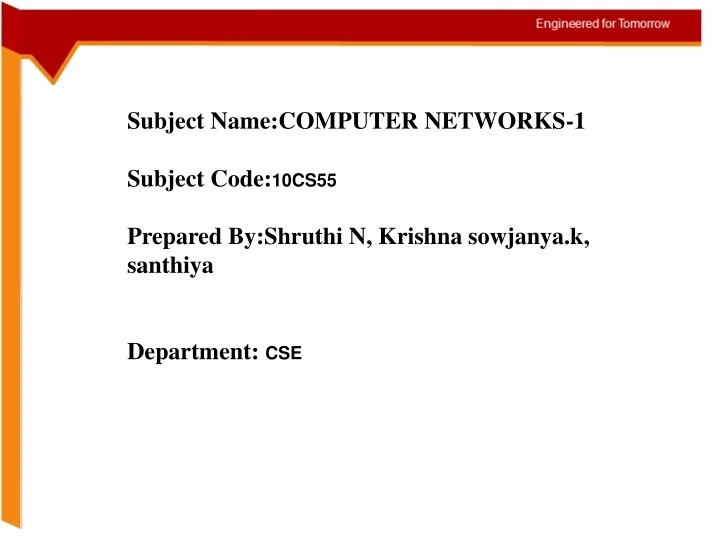 PPT - Subject Name:COMPUTER NETWORKS-1 Subject Code: 10CS55 PowerPoint Presentation - ID:9645636